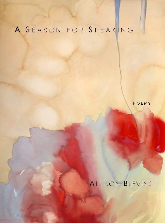 Allison Blevins | A Season for Speaking | Seven Kitchens Press
